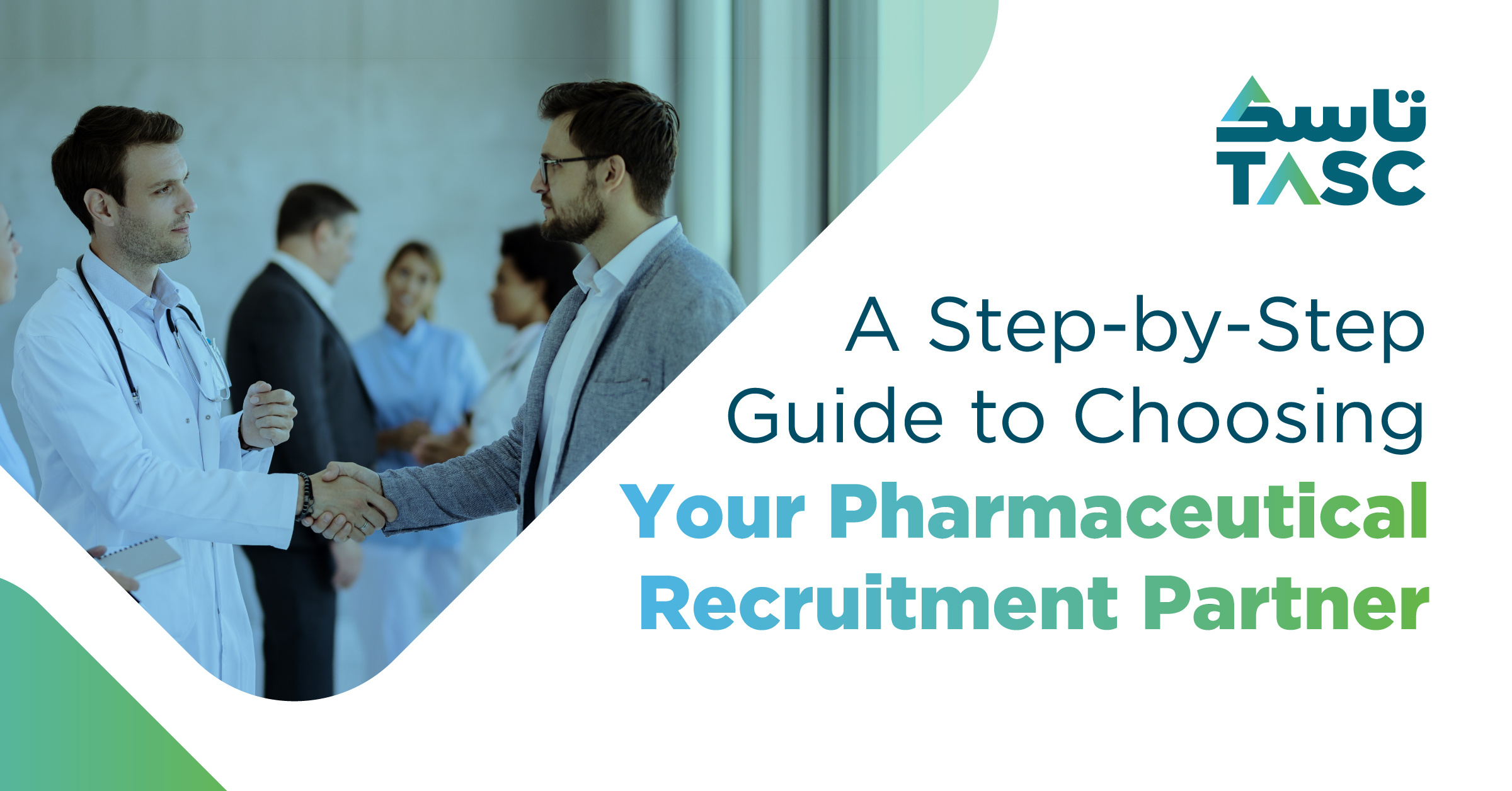 A Step-by-Step Guide to Choosing Your Pharmaceutical Recruitment Partner
